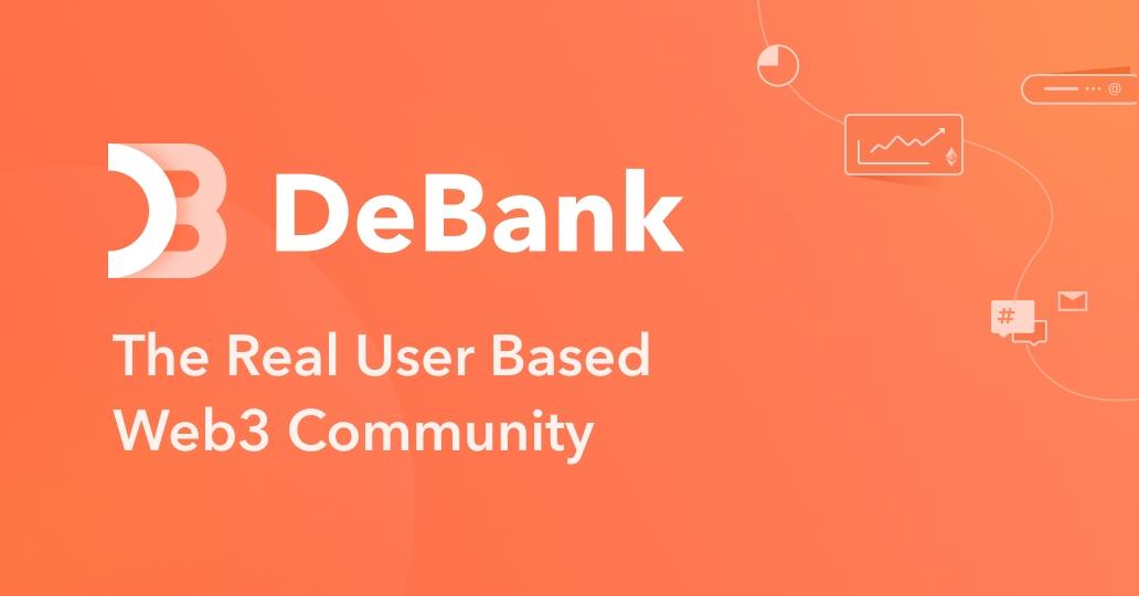 DeBank | The Real User Based Web3 Community